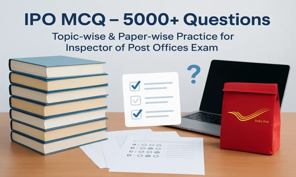 IPO MCQ – 5000+ Topic-wise & Paper-wise Questions